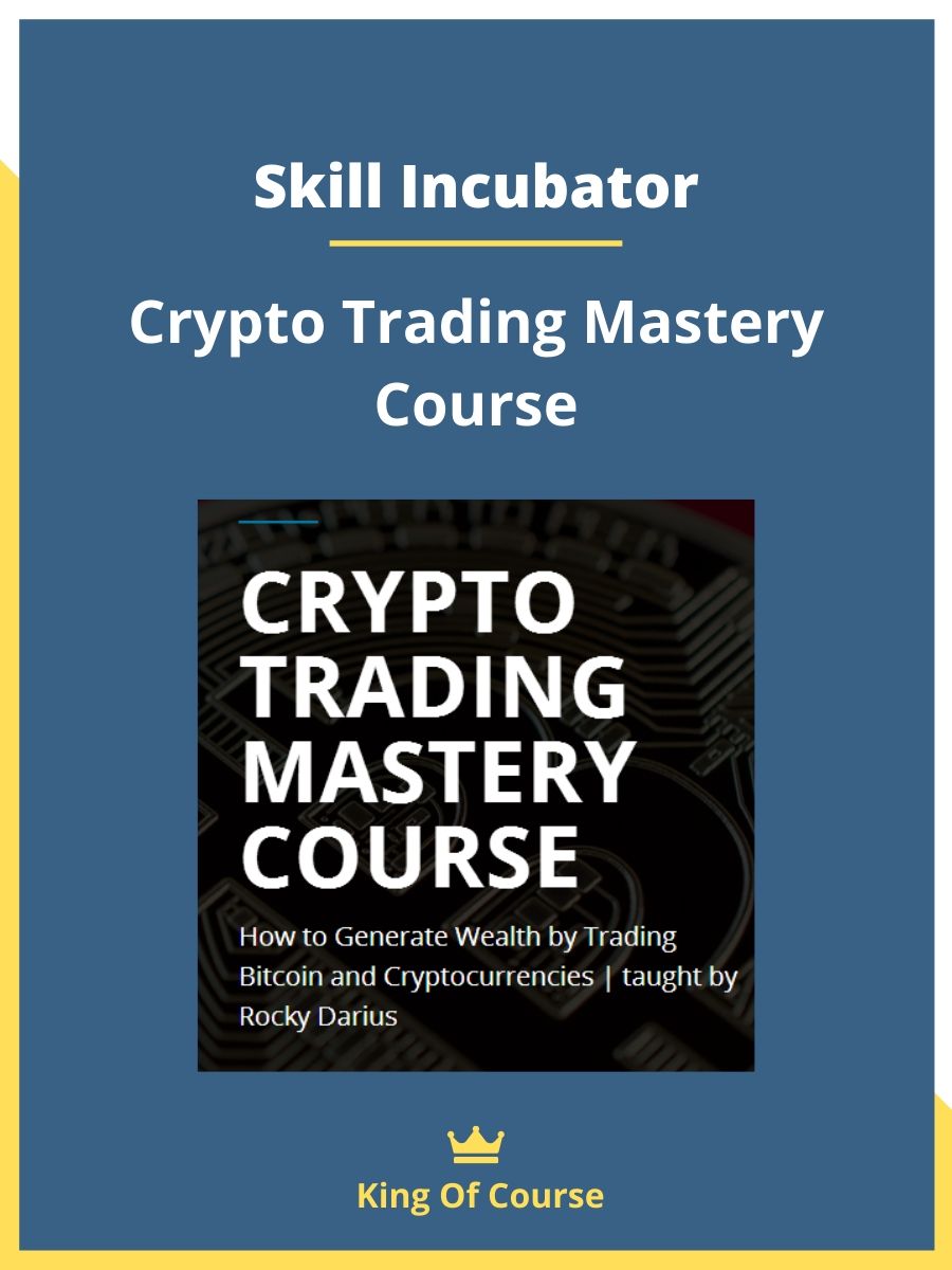 Skill Incubator – Crypto Trading Mastery Course | LOADCOURSE - Best ...