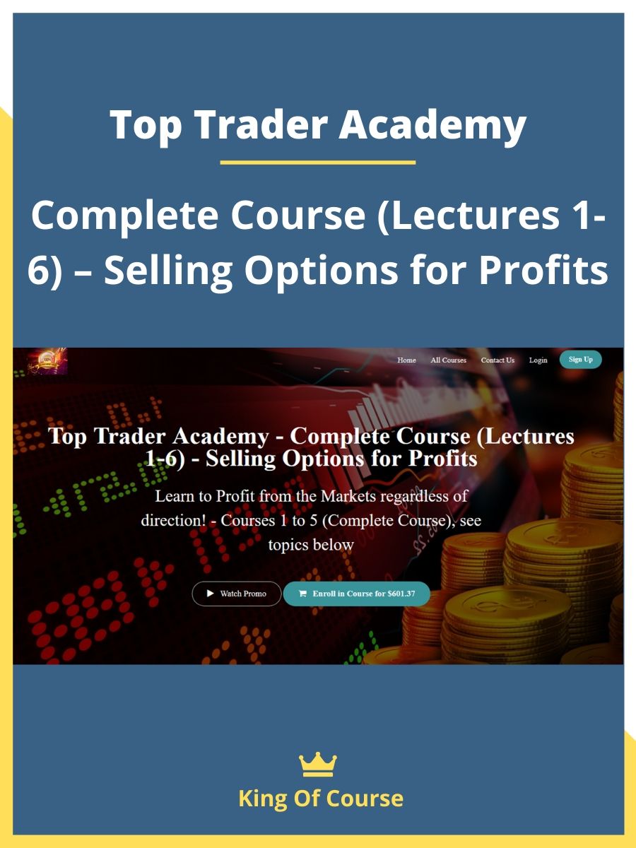 Top Trader Academy – Complete Course (Lectures 1-6) – Selling Options ...