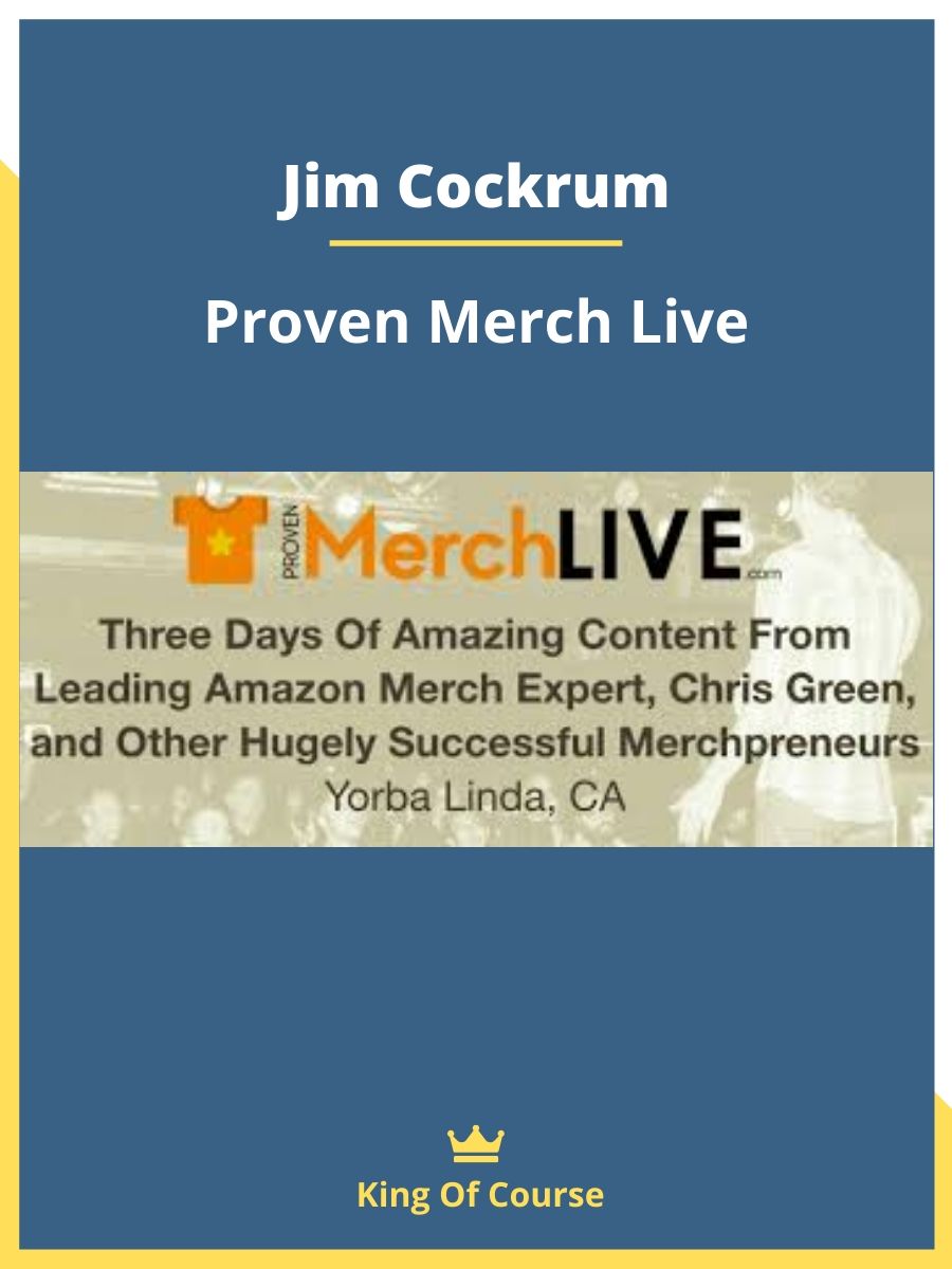Jim Cockrum – Proven Merch Live | LOADCOURSE - Best Discount Trading ...