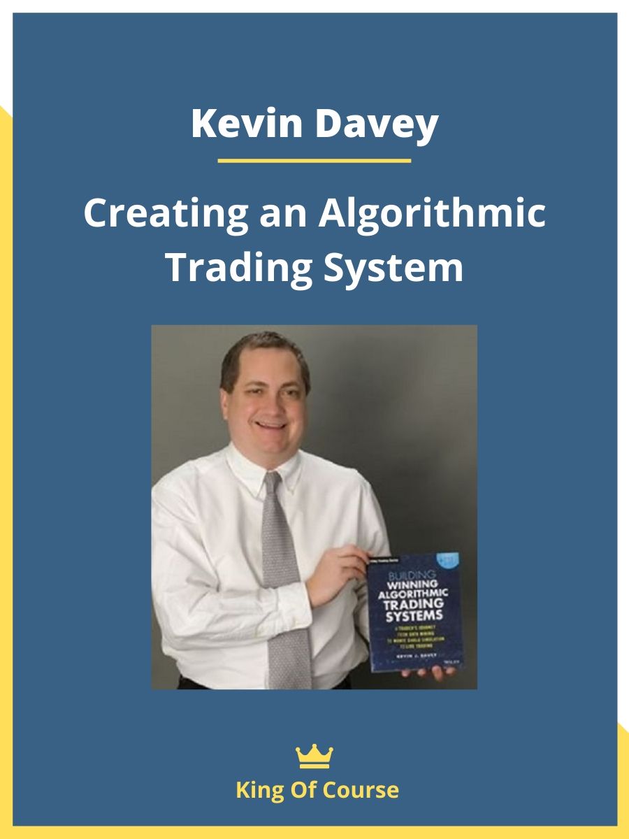 Kevin Davey – Creating an Algorithmic Trading System | LOADCOURSE ...