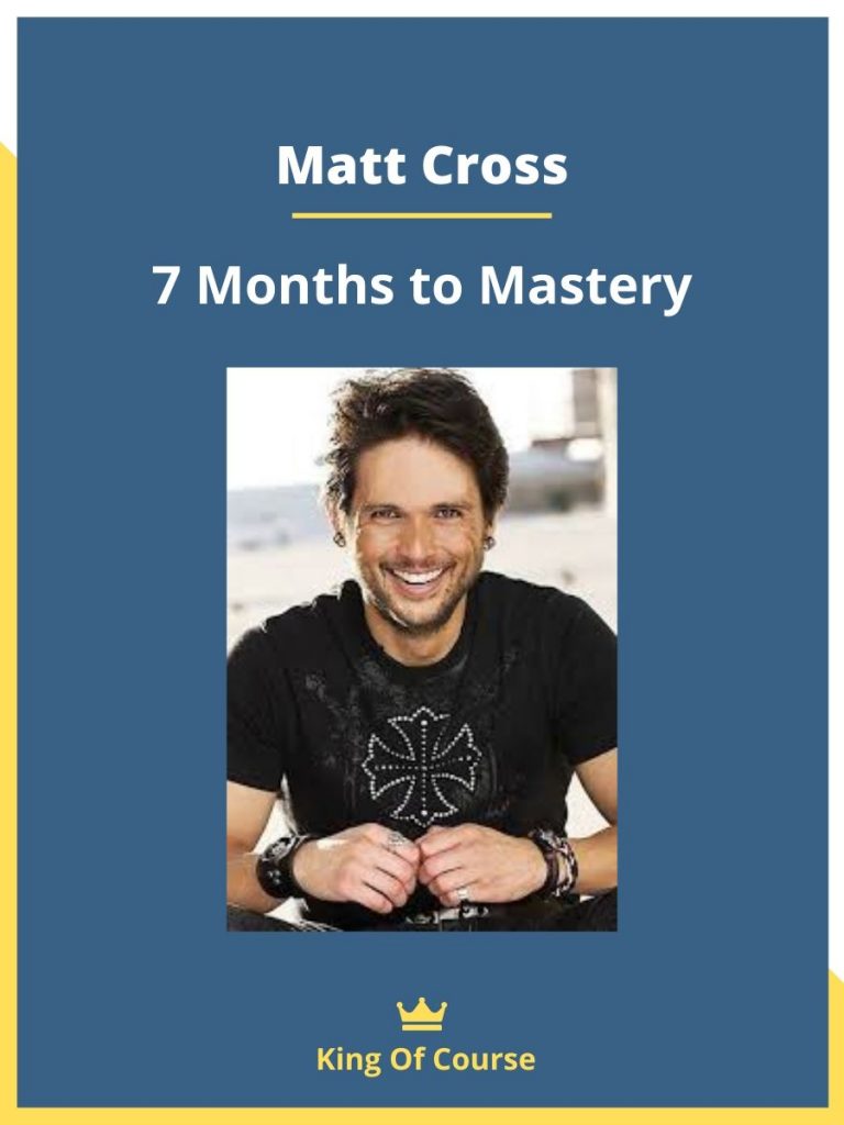 Matt Cross – 7 Months to Mastery | LOADCOURSE - Best Discount Trading ...