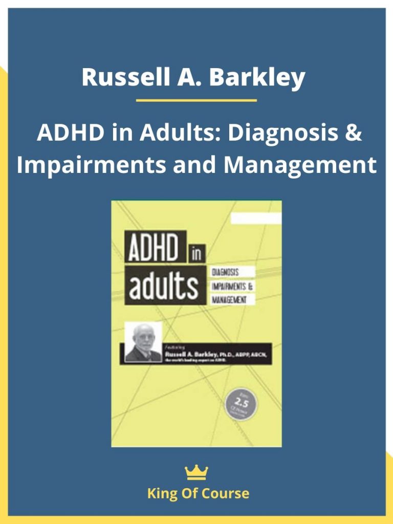 Russell A. Barkley – ADHD in Adults: Diagnosis & Impairments and ...