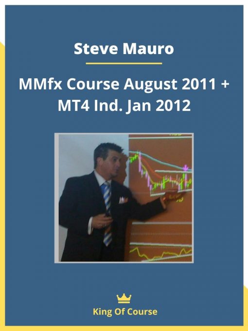 Steve Mauro – MMfx Course August 2011 + MT4 Ind. Jan 2012 | LOADCOURSE ...