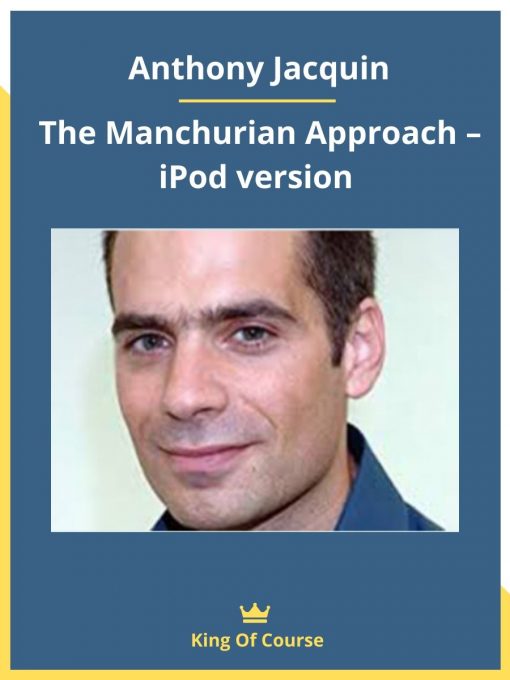 Anthony Jacquin – The Manchurian Approach – iPod version | LOADCOURSE ...