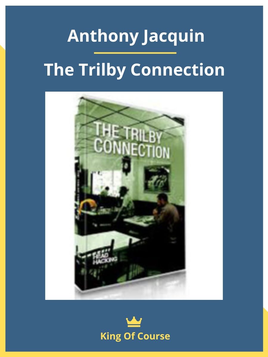 Anthony Jacquin – The Trilby Connection | LOADCOURSE - Best Discount ...