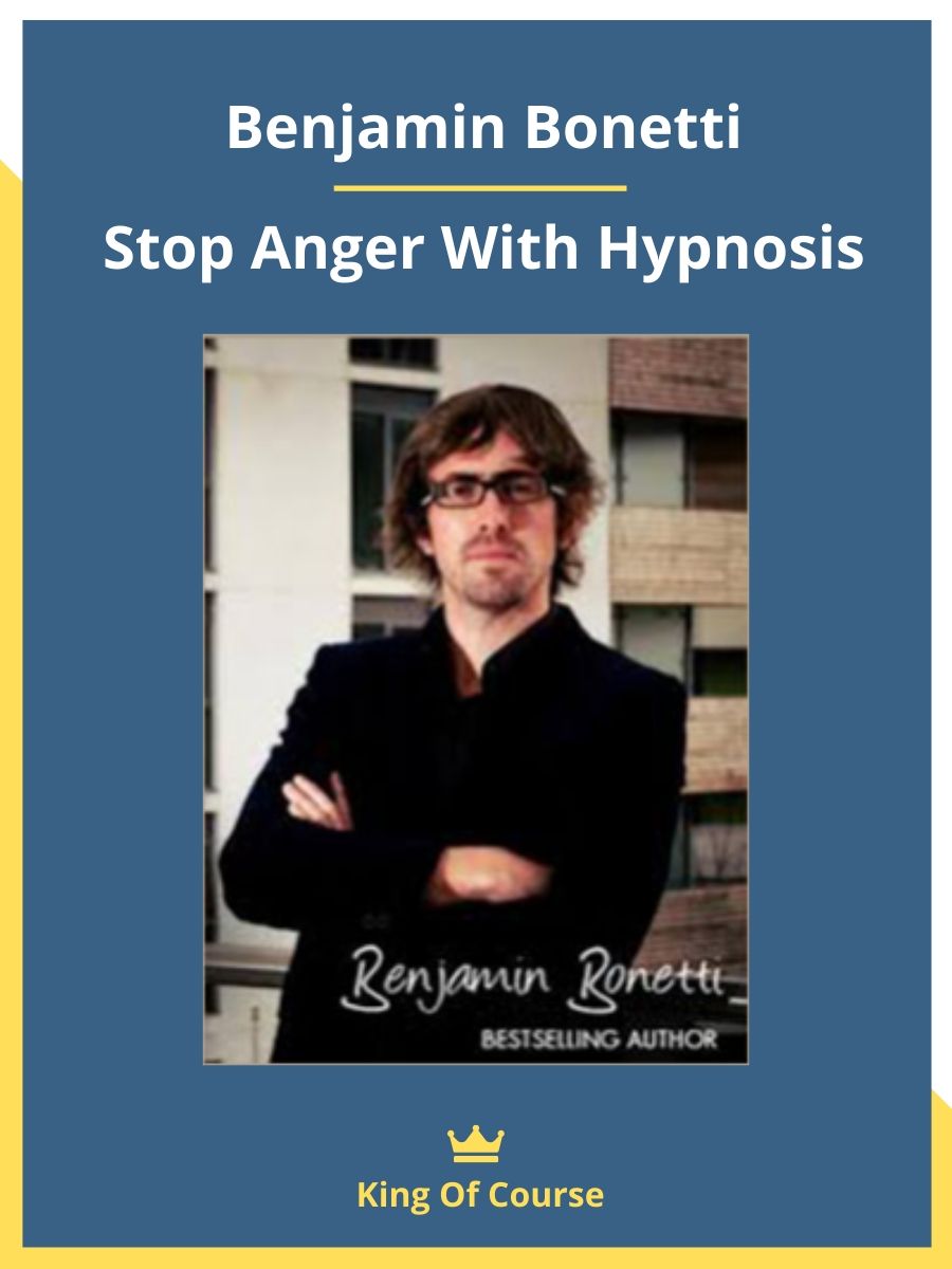 Benjamin Bonetti – Stop Anger With Hypnosis | LOADCOURSE - Best ...