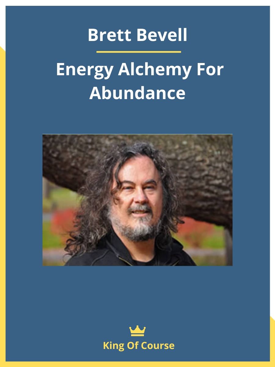 Brett Bevell – Energy Alchemy For Abundance | LOADCOURSE - Best ...