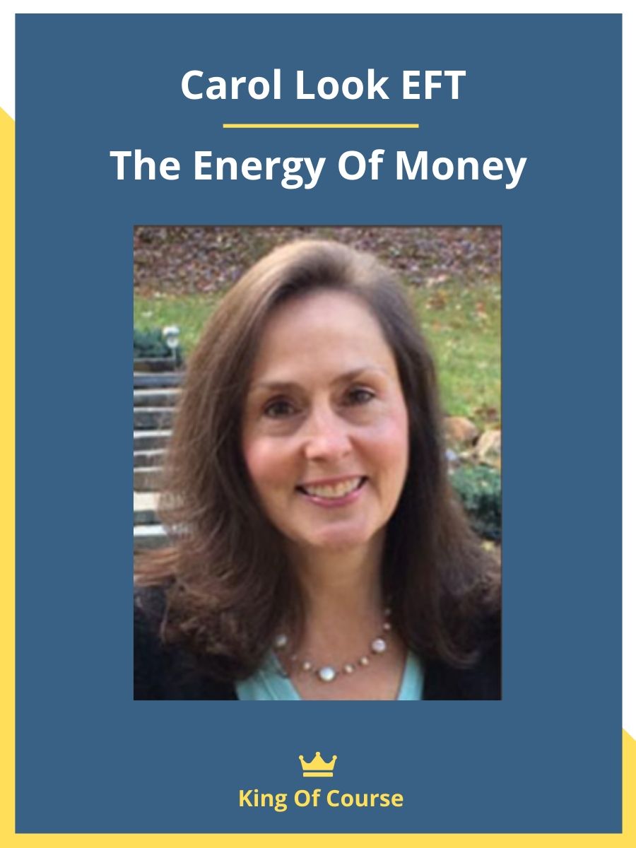 Carol Look EFT – The Energy Of Money | LOADCOURSE - Best Discount ...