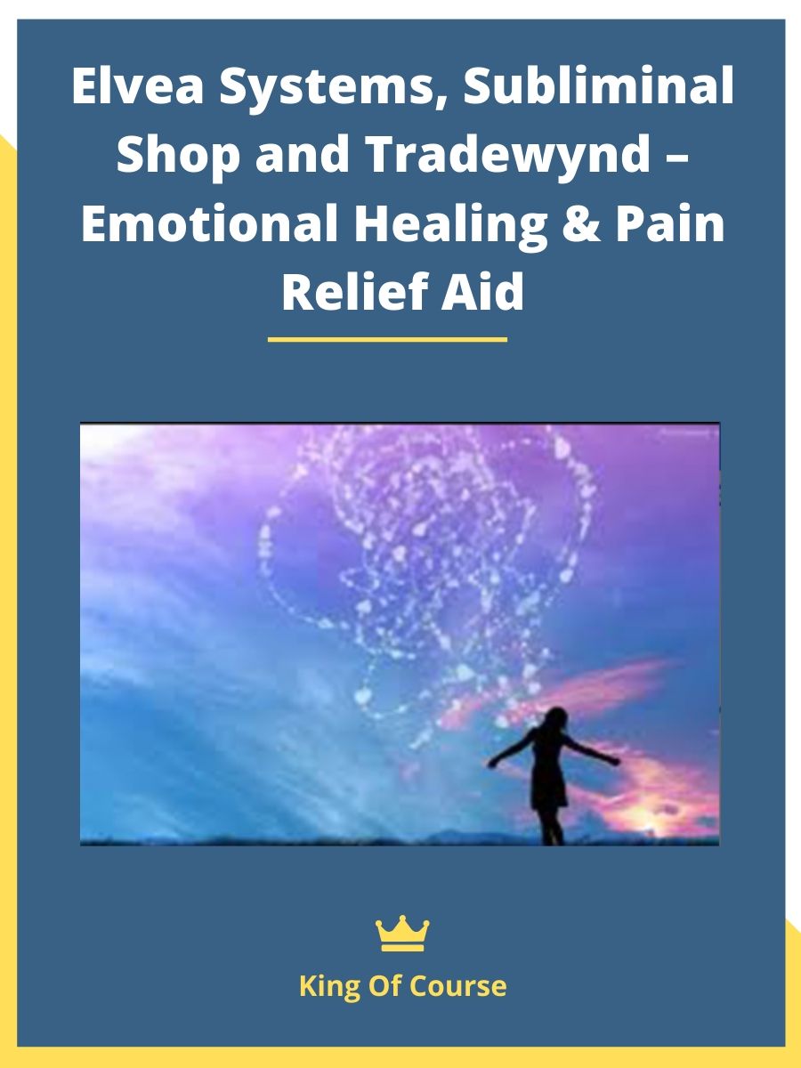 Elvea Systems, Subliminal Shop and Tradewynd – Emotional Healing & Pain ...