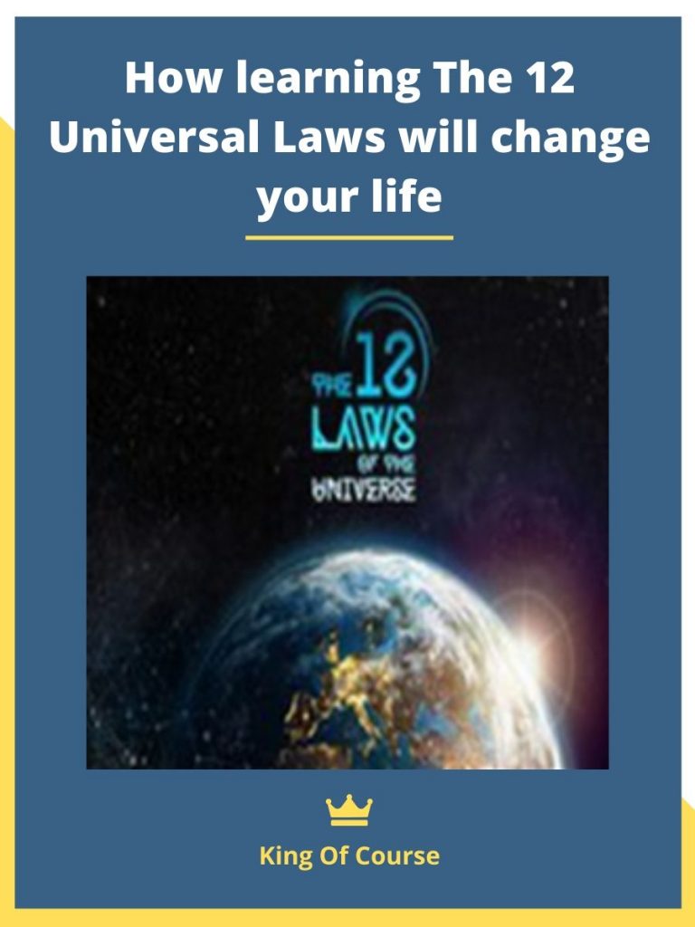 How learning The 12 Universal Laws will change your life | LOADCOURSE ...