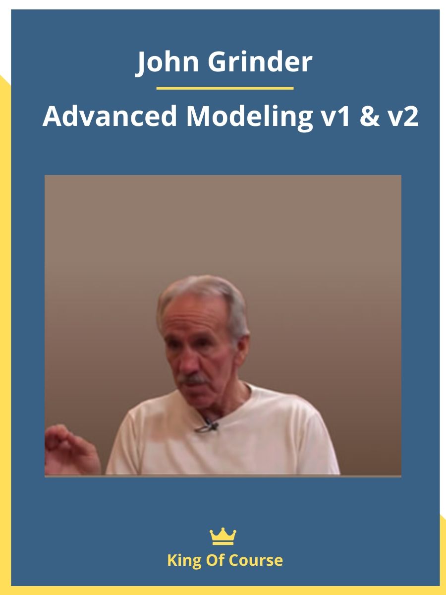 John Grinder – Advanced Modeling v1 & v2 | LOADCOURSE - Best Discount ...