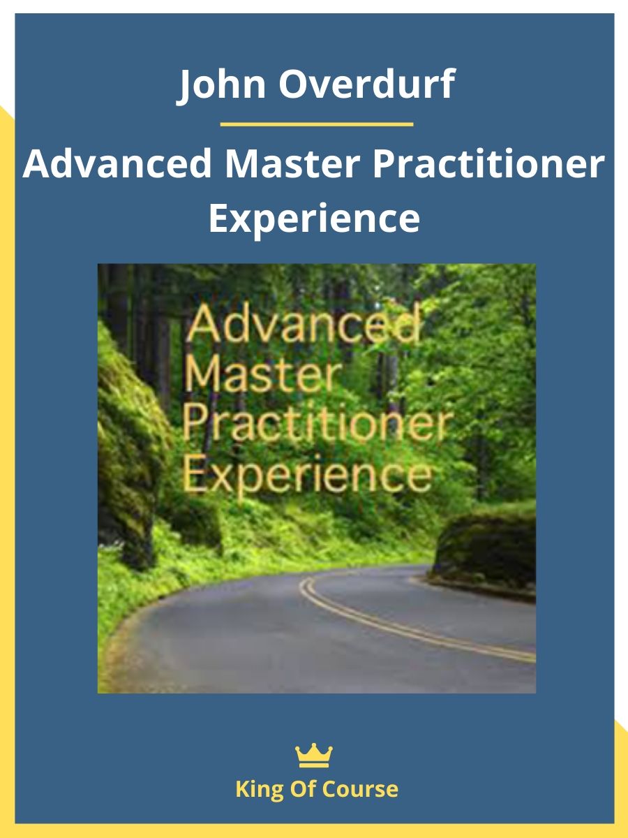John Overdurf – Advanced Master Practitioner Experience | LOADCOURSE ...