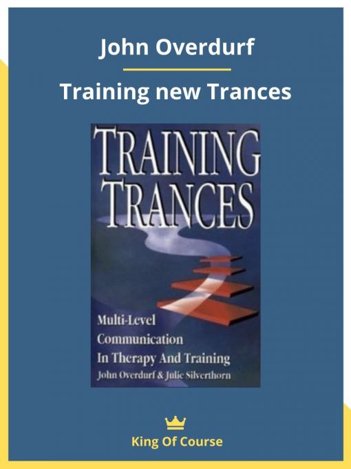 John Overdurf – Training new Trances | LOADCOURSE - Best Discount ...