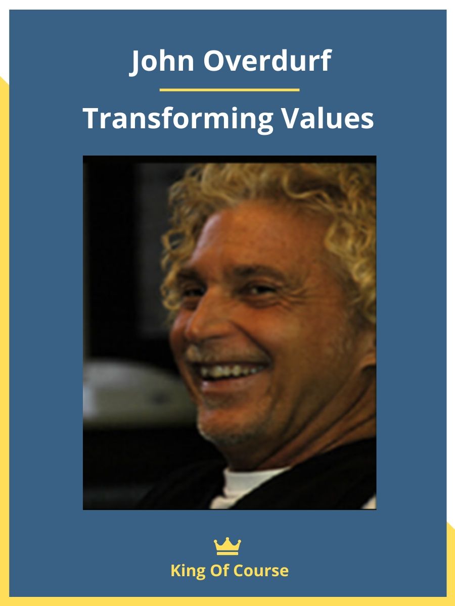 John Overdurf – Transforming Values | LOADCOURSE - Best Discount ...