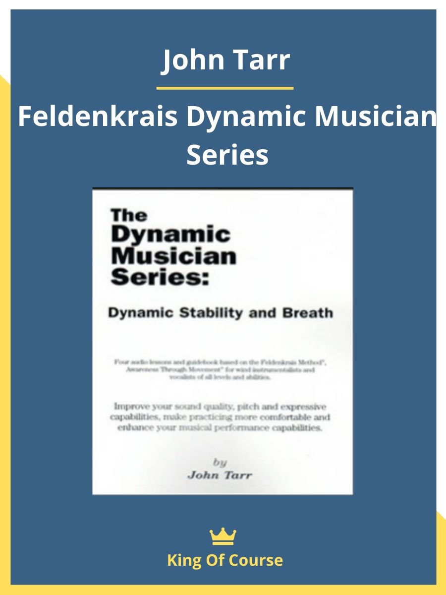 John Tarr – Feldenkrais Dynamic Musician Series | LOADCOURSE - Best ...