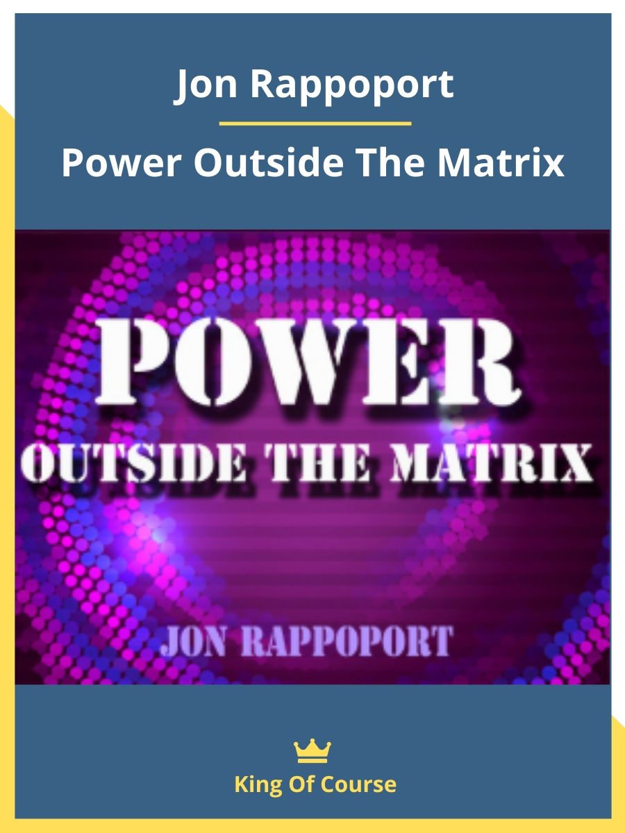 Jon Rappoport – Power Outside The Matrix | LOADCOURSE - Best Discount ...