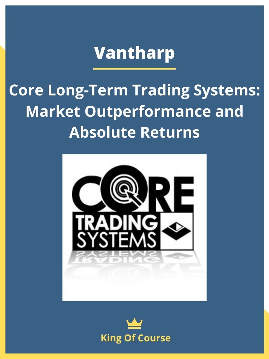 Vantharp – Core Long-Term Trading Systems: Market Outperformance and ...
