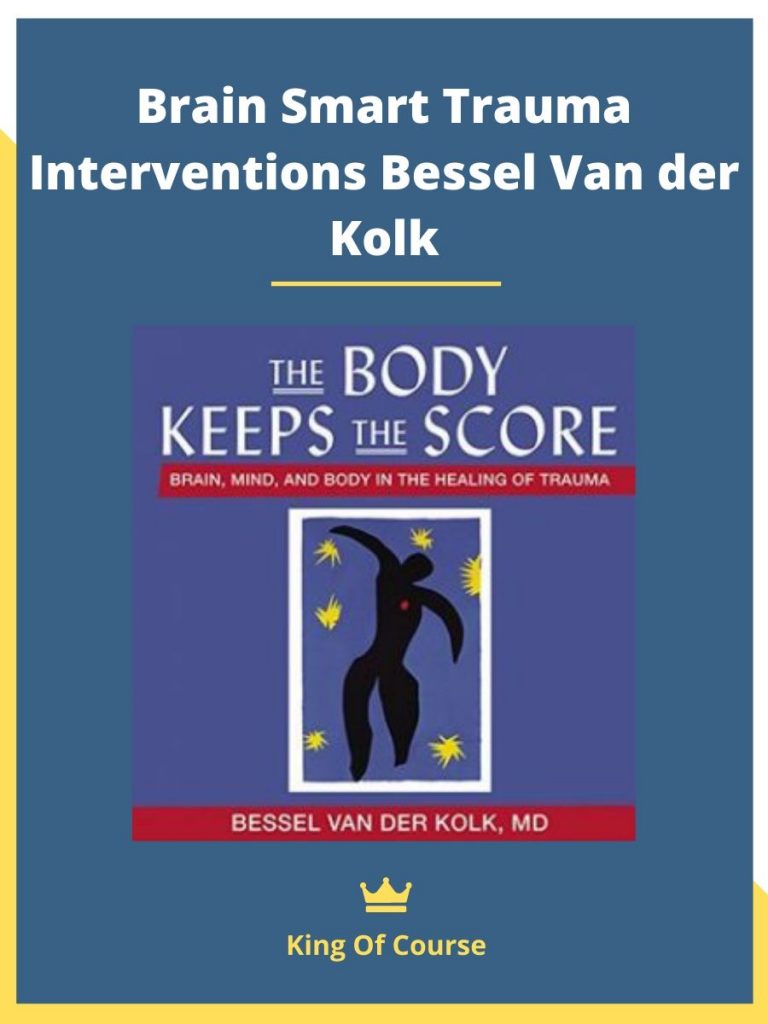 Van der Kolk – Brain Smart Trauma Interventions Bessel | LOADCOURSE ...