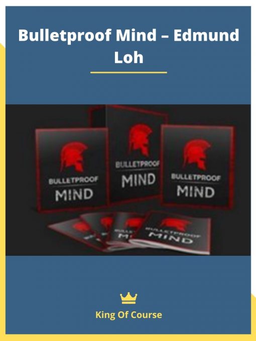 Bulletproof Mind – Edmund Loh | LOADCOURSE - Best Discount Trading ...
