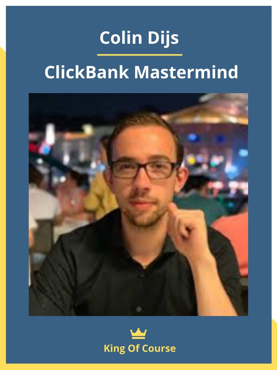 Colin Dijs – ClickBank Mastermind | LOADCOURSE - Best Discount Trading ...