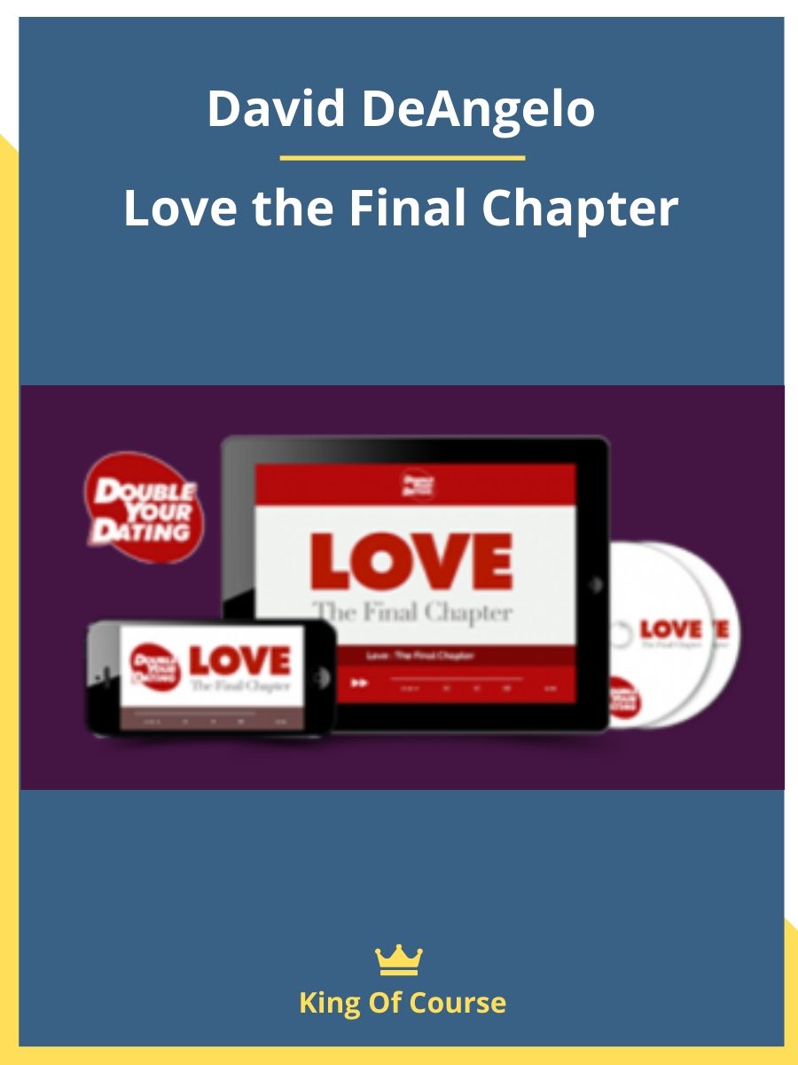 David DeAngelo – Love the Final Chapter | LOADCOURSE - Best Discount ...