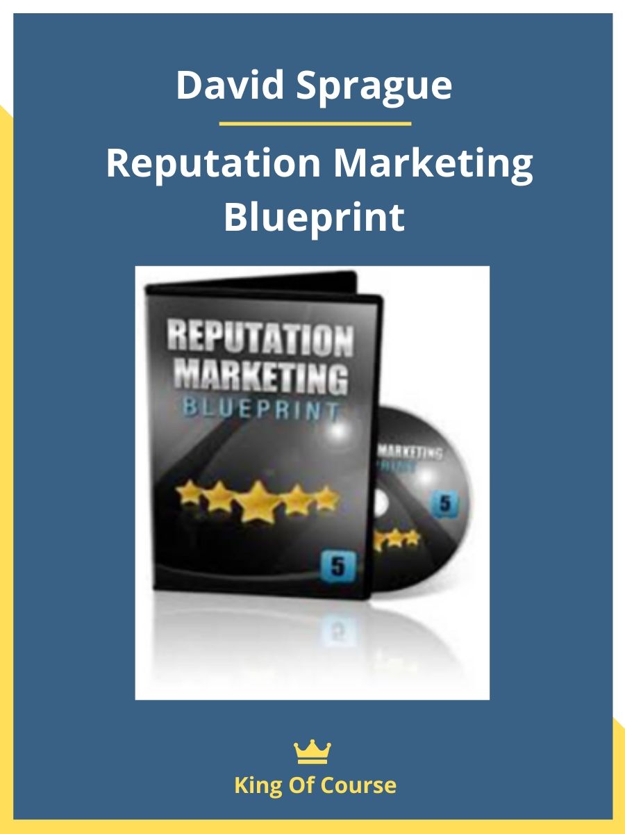 David Sprague – Reputation Marketing Blueprint | LOADCOURSE - Best ...