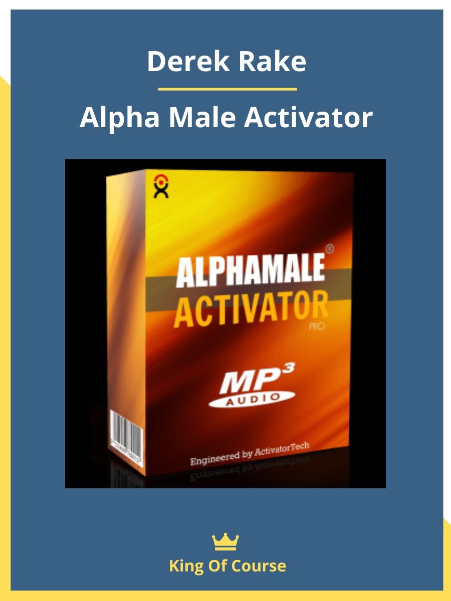 Derek Rake – Alpha Male Activator | LOADCOURSE - Best Discount Trading ...