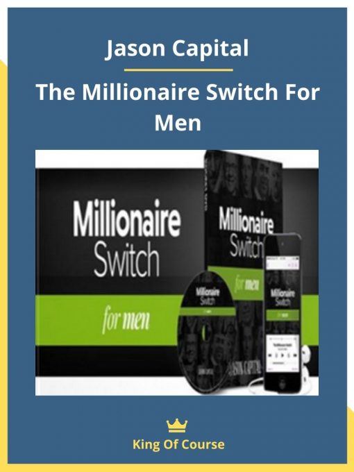Jason Capital – The Millionaire Switch For Men | LOADCOURSE - Best ...