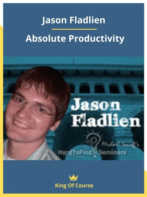 Jason Fladlien – Absolute Productivity | LOADCOURSE - Best Discount ...
