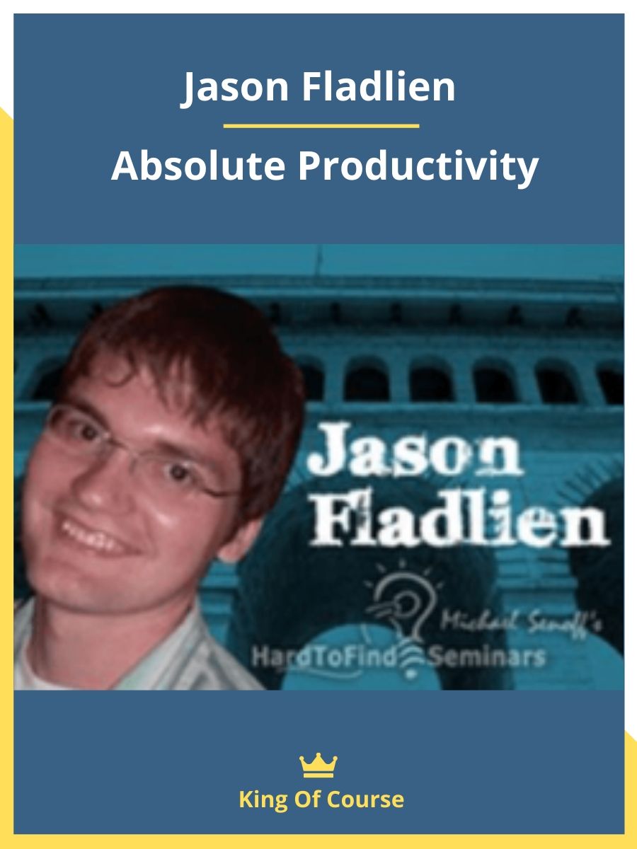 Jason Fladlien – Absolute Productivity | LOADCOURSE - Best Discount ...