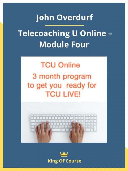 John Overdurf – Telecoaching U Online – Module Four | LOADCOURSE - Best ...