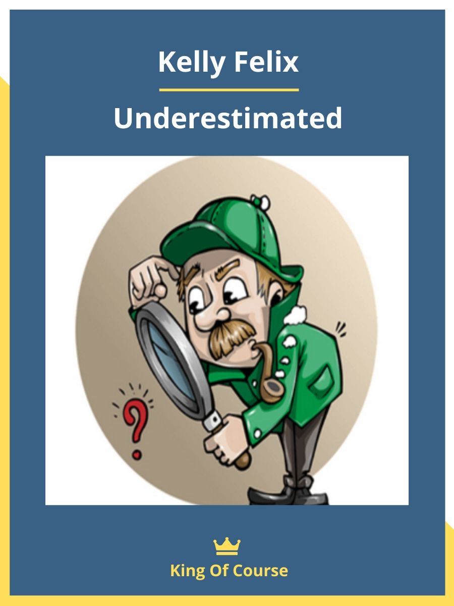 Kelly Felix – Underestimated | LOADCOURSE - Best Discount Trading ...