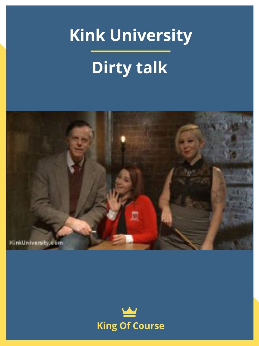 Kink University – Dirty talk | LOADCOURSE - Best Discount Trading ...