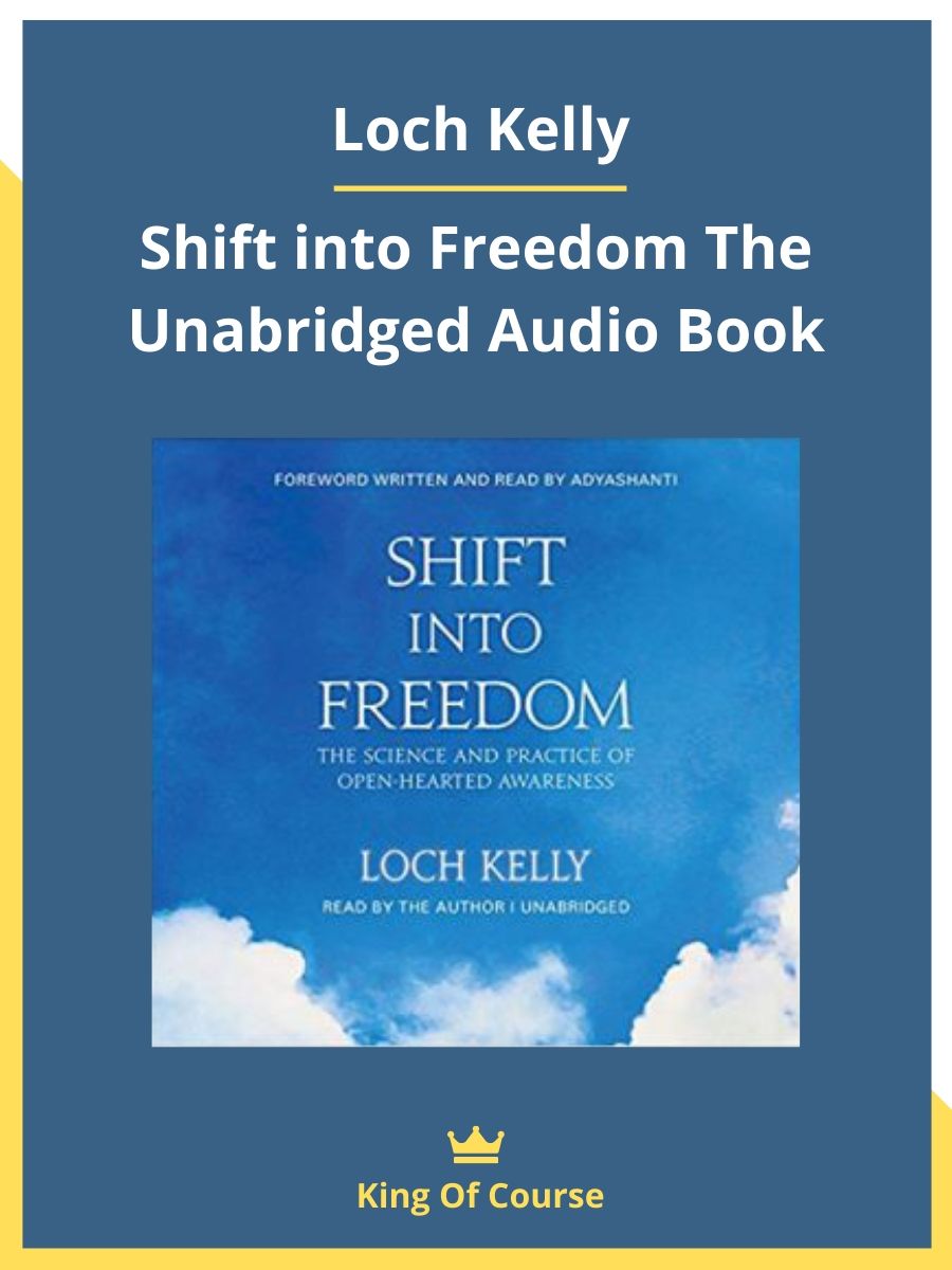 Loch Kelly – Shift into Freedom The Unabridged Audio Book | LOADCOURSE ...