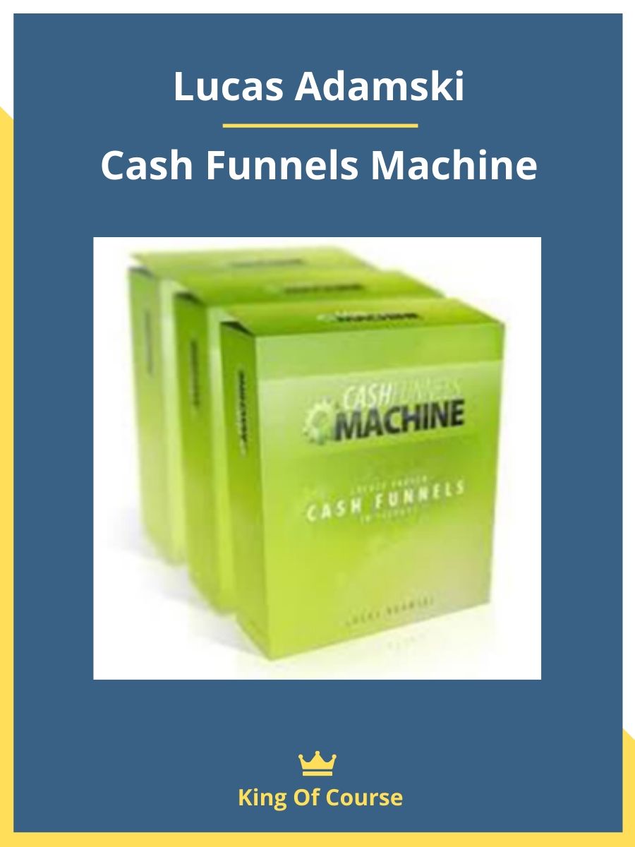 Lucas Adamski – Cash Funnels Machine | LOADCOURSE - Best Discount ...