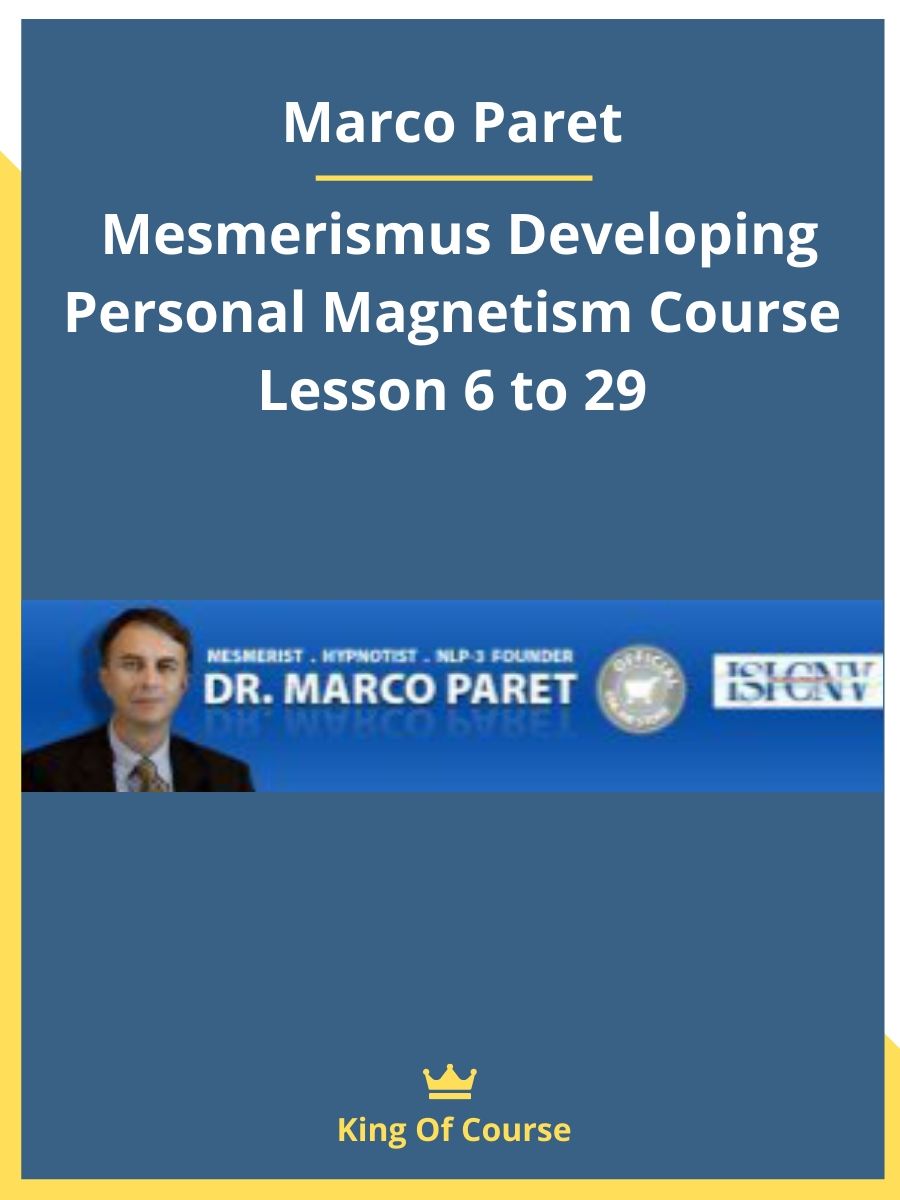 Marco Paret – Mesmerismus Developing Personal Magnetism Course Lesson 6 ...
