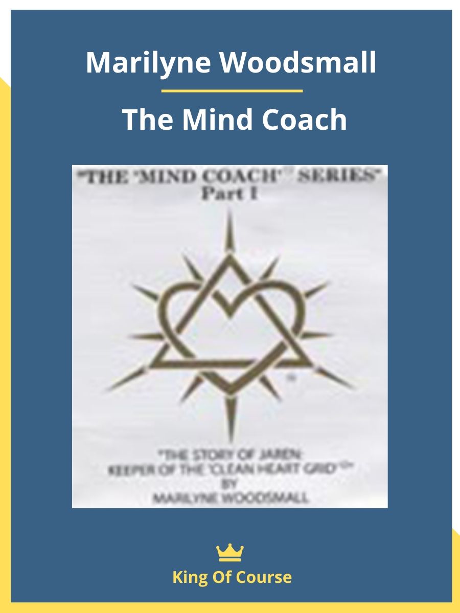 Marilyne Woodsmall – The Mind Coach | LOADCOURSE - Best Discount ...