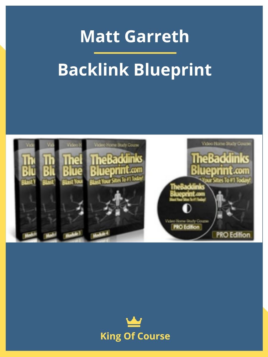Matt Garreth – Backlink Blueprint | LOADCOURSE - Best Discount Trading ...