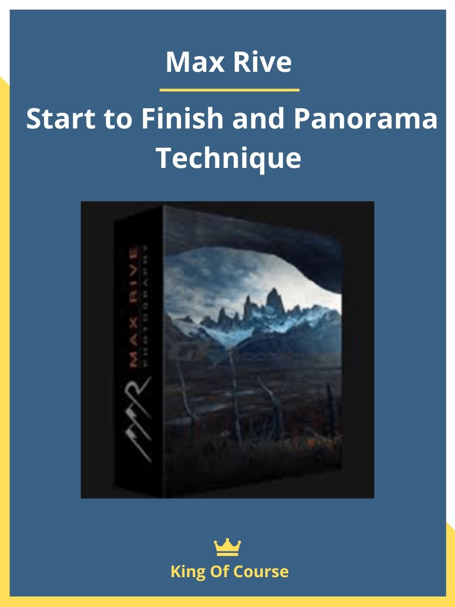 Max Rive – Start to Finish and Panorama Technique | LOADCOURSE - Best ...