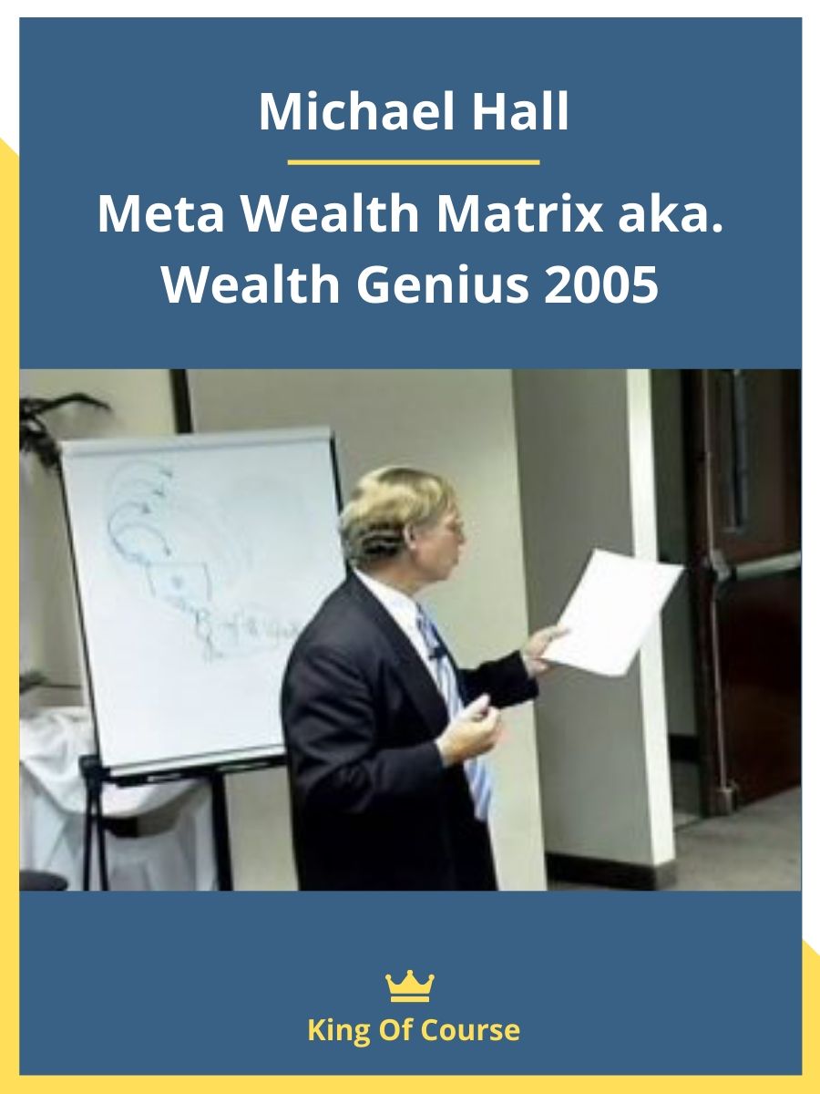 Michael Hall – Meta Wealth Matrix aka. Wealth Genius 2005 | LOADCOURSE ...