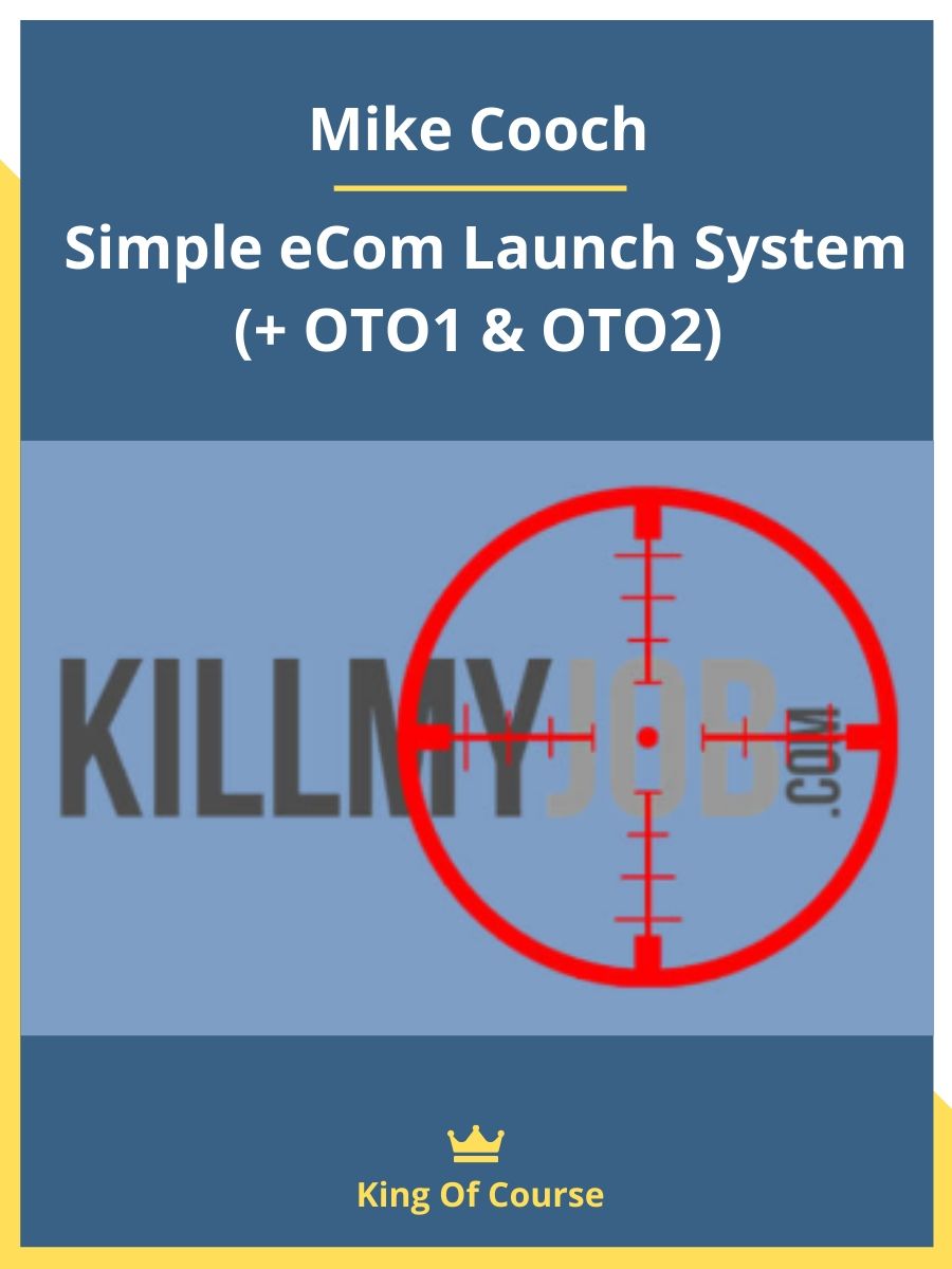 Mike Cooch – Simple eCom Launch System (+ OTO1 & OTO2) | LOADCOURSE ...