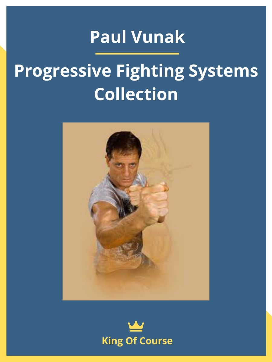 Paul Vunak – Progressive Fighting Systems Collection | LOADCOURSE ...