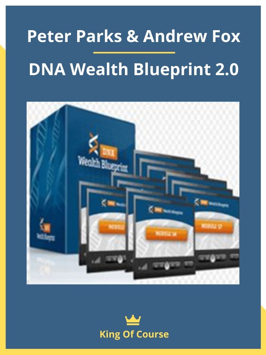Peter Parks & Andrew Fox – DNA Wealth Blueprint 2.0 | LOADCOURSE - Best ...