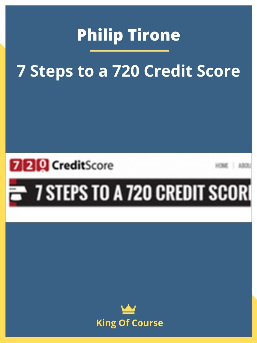 Philip Tirone – 7 Steps to a 720 Credit Score | LOADCOURSE - Best ...