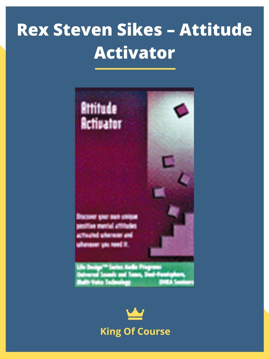 Rex Steven Sikes – Attitude Activator | LOADCOURSE - Best Discount ...