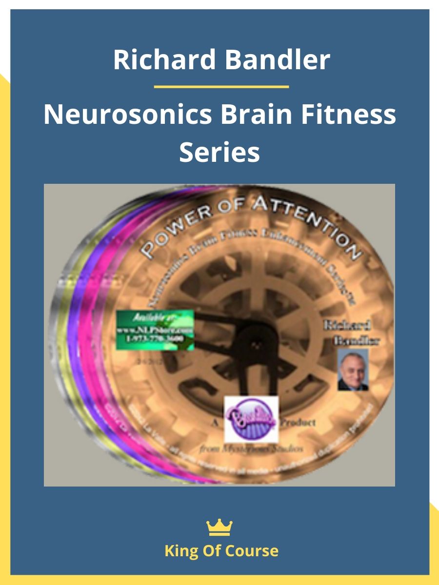 Richard Bandler – Neurosonics Brain Fitness Series | LOADCOURSE - Best ...
