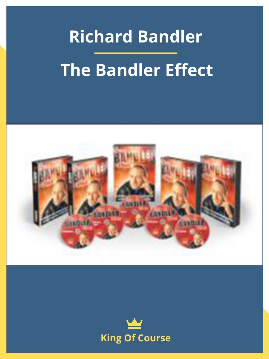 Richard Bandler – The Bandler Effect | LOADCOURSE - Best Discount ...