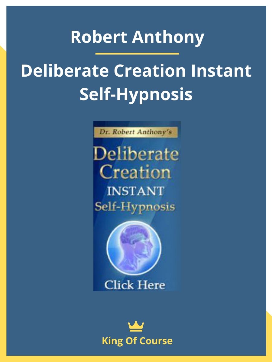 Robert Anthony – Deliberate Creation Instant Self-Hypnosis | LOADCOURSE ...