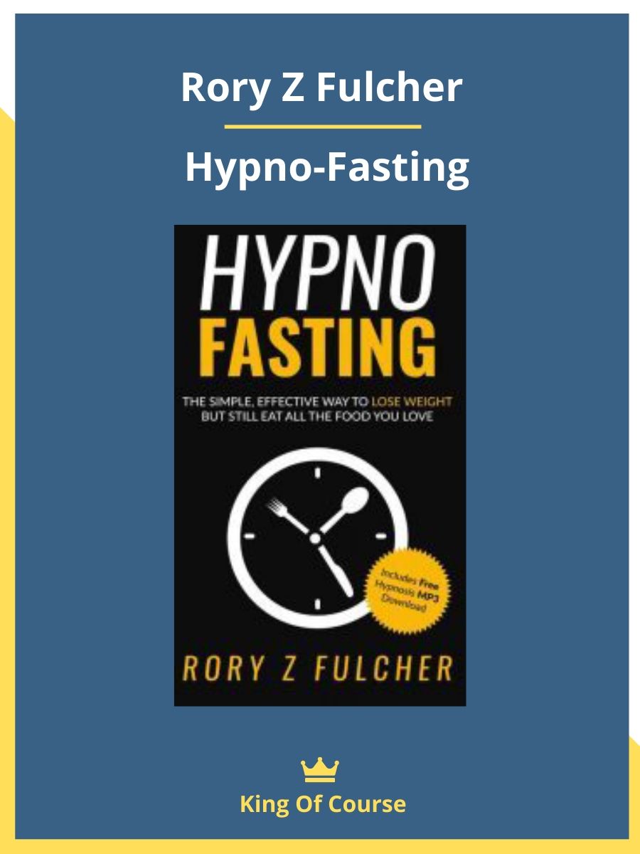 Rory Z Fulcher – Hypno-Fasting | LOADCOURSE - Best Discount Trading ...