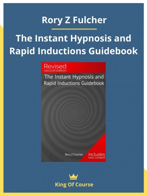 Rory Z Fulcher – The Instant Hypnosis and Rapid Inductions Guidebook ...